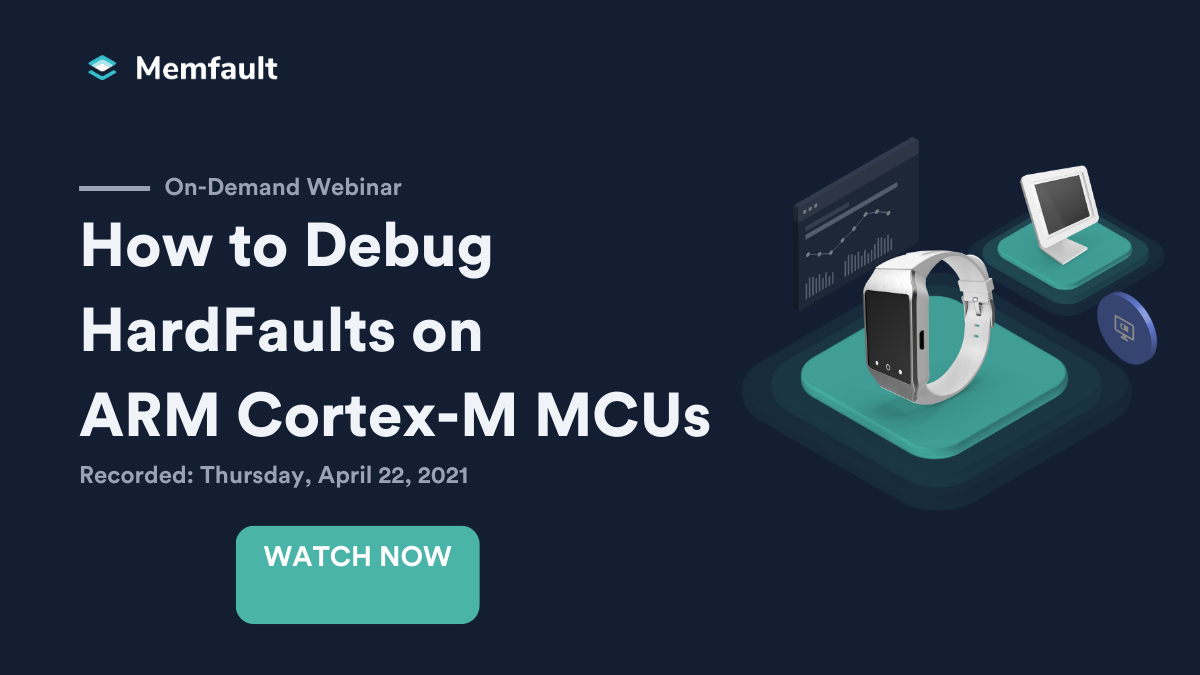 How to Debug HardFaults on ARM Cortex-M MCUs How to Debug HardFaults on ARM Cortex-M MCUs